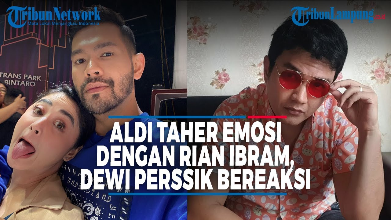 Aldi Taher Emosi dengan Rian Ibram, Dewi Perssik Langsung Bereaksi @TRIBUNLAMPUNGNEWSVIDEO - YouTube