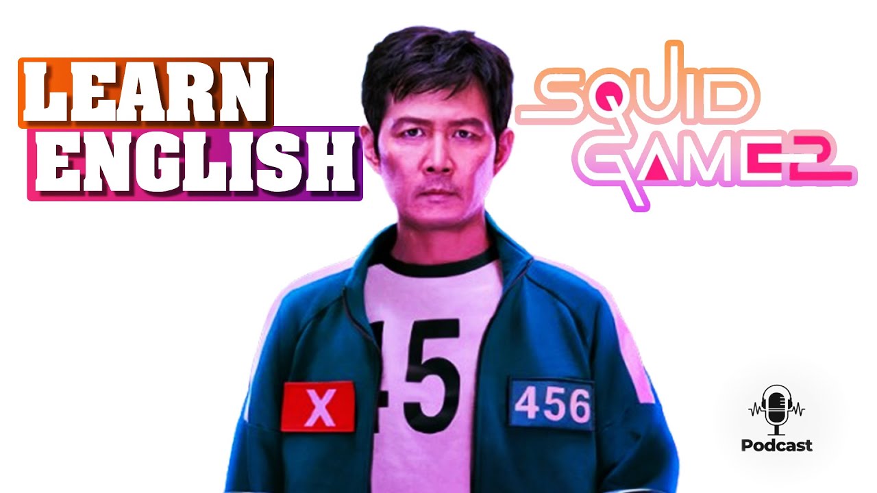 Advanced Podcast For Learning English With Squid Game! S02E03 - YouTube