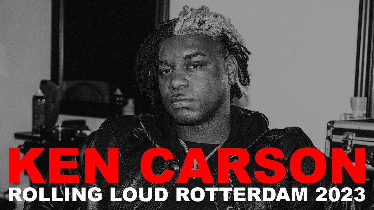 KEN CARSON - ROLLING LOUD ROTTERDAM - 2023 [FULL SET] - YouTube