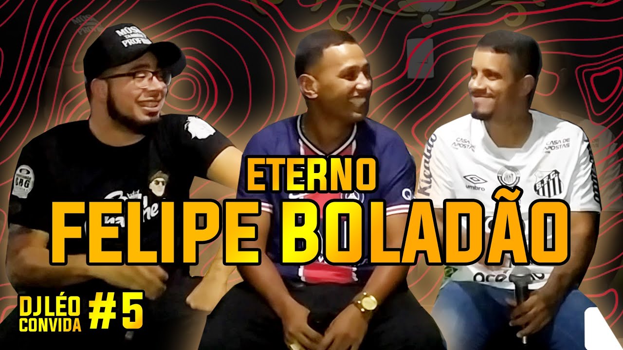 DJ LÉO CONVIDA - ESPECIAL FELIPE BOLADÃO #5 - YouTube