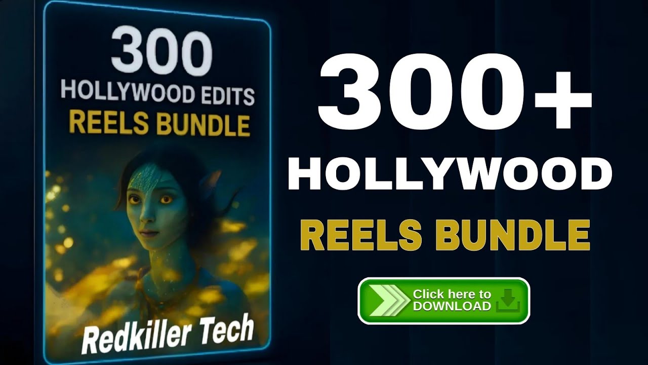 300+ Hollywood Editz Reels Bundle For Free Download - 5000+ 4K Quality ...