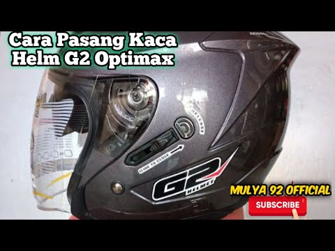 TUTORIAL CARA PASANG KACA HELM G2 OPTIMAX ORIGINAL / VISOR G2 OPTIMAX - YouTube