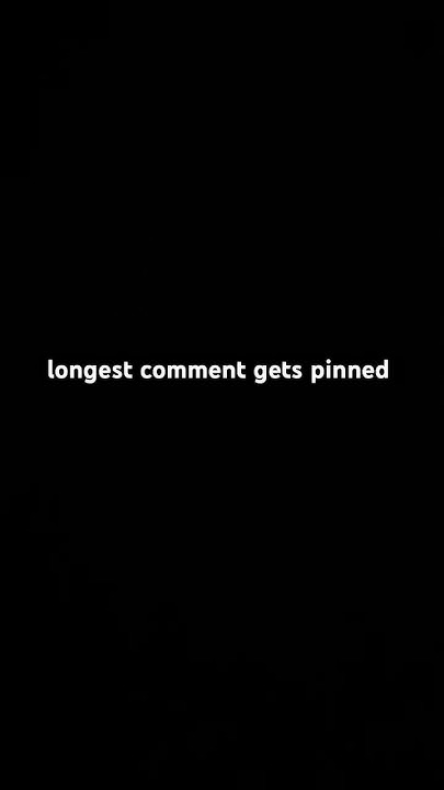 longest comment gets pinned - YouTube