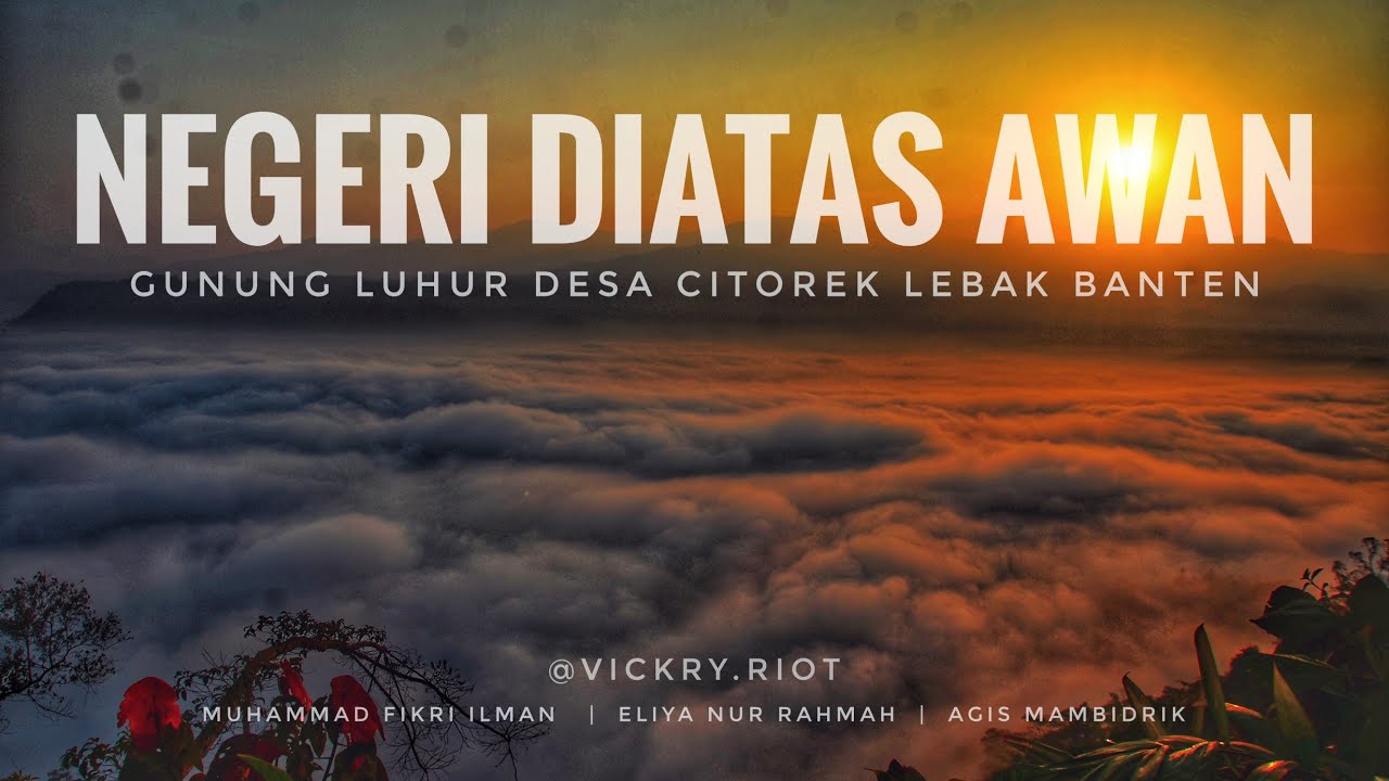 NEGERI DI ATAS AWAN | Gunung Luhur Citorek Lebak Banten - YouTube