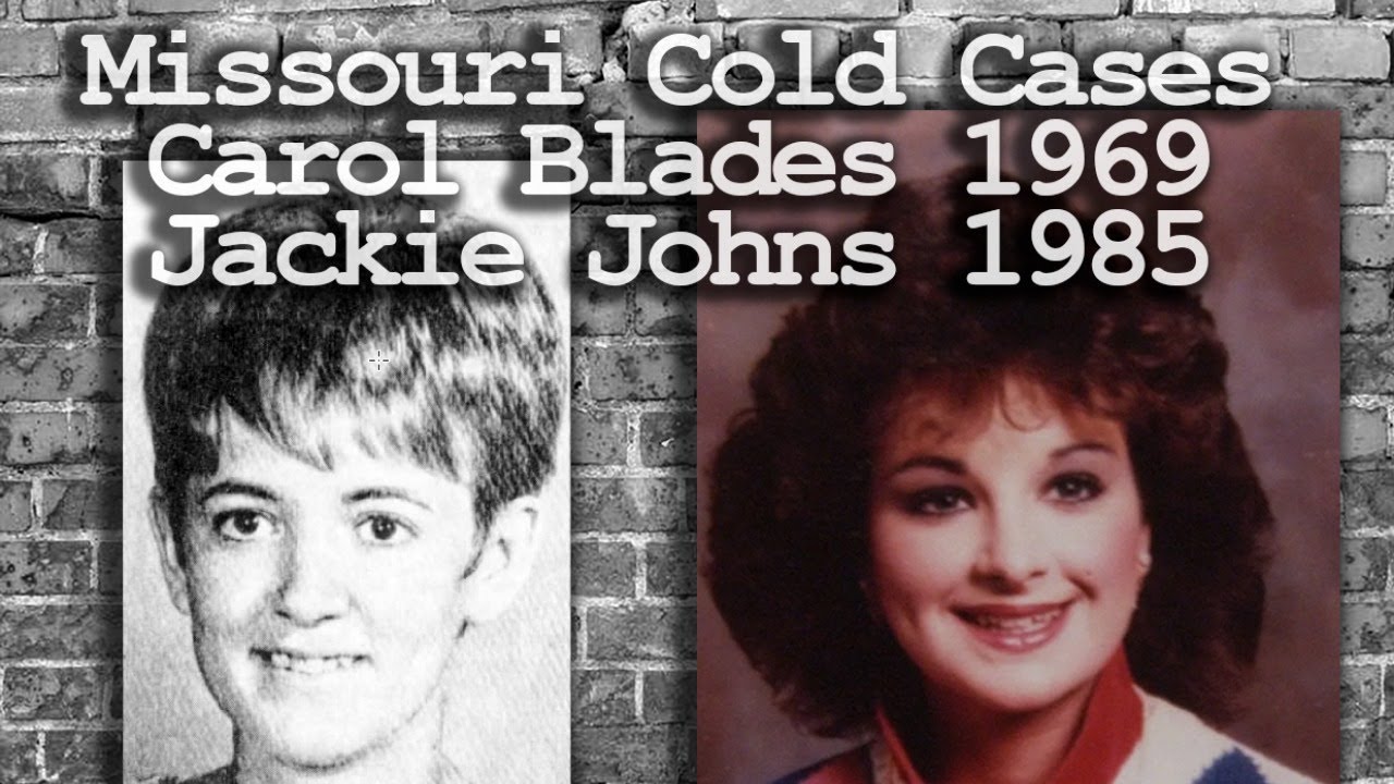 Missouri Cold Cases of Carol Blades 1969 - Jackie Johns 1985 - YouTube