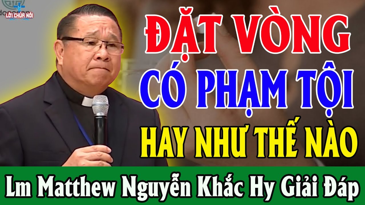 10 CÂU HỎI SẼ KHIẾN BẠN BẤT NGỜ - Lm Matthew Nguyễn Khắc Hy Giải Đáp ...