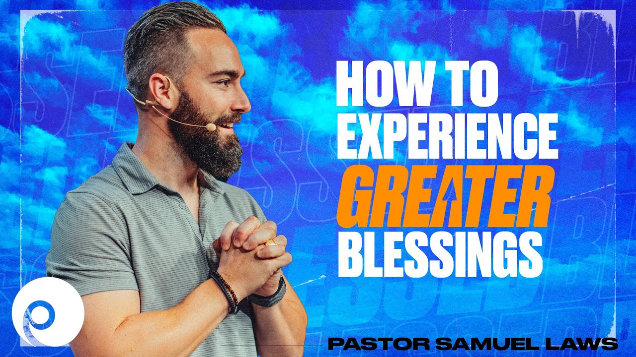 "HOW TO EXPERIENCE GREATER BLESSINGS" Samuel Laws, Lead Pastor Brave ...