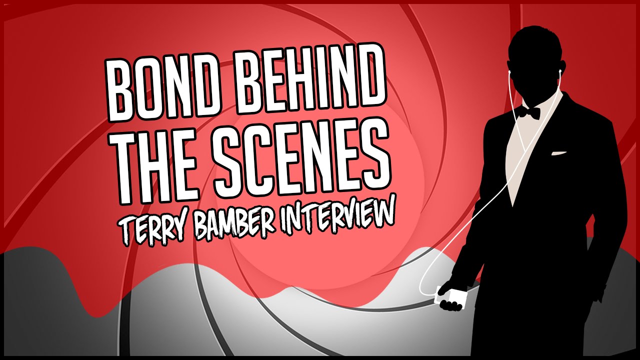 Bond Behind The Scenes: Terry Bamber Interview | James Bond Radio #42 ...