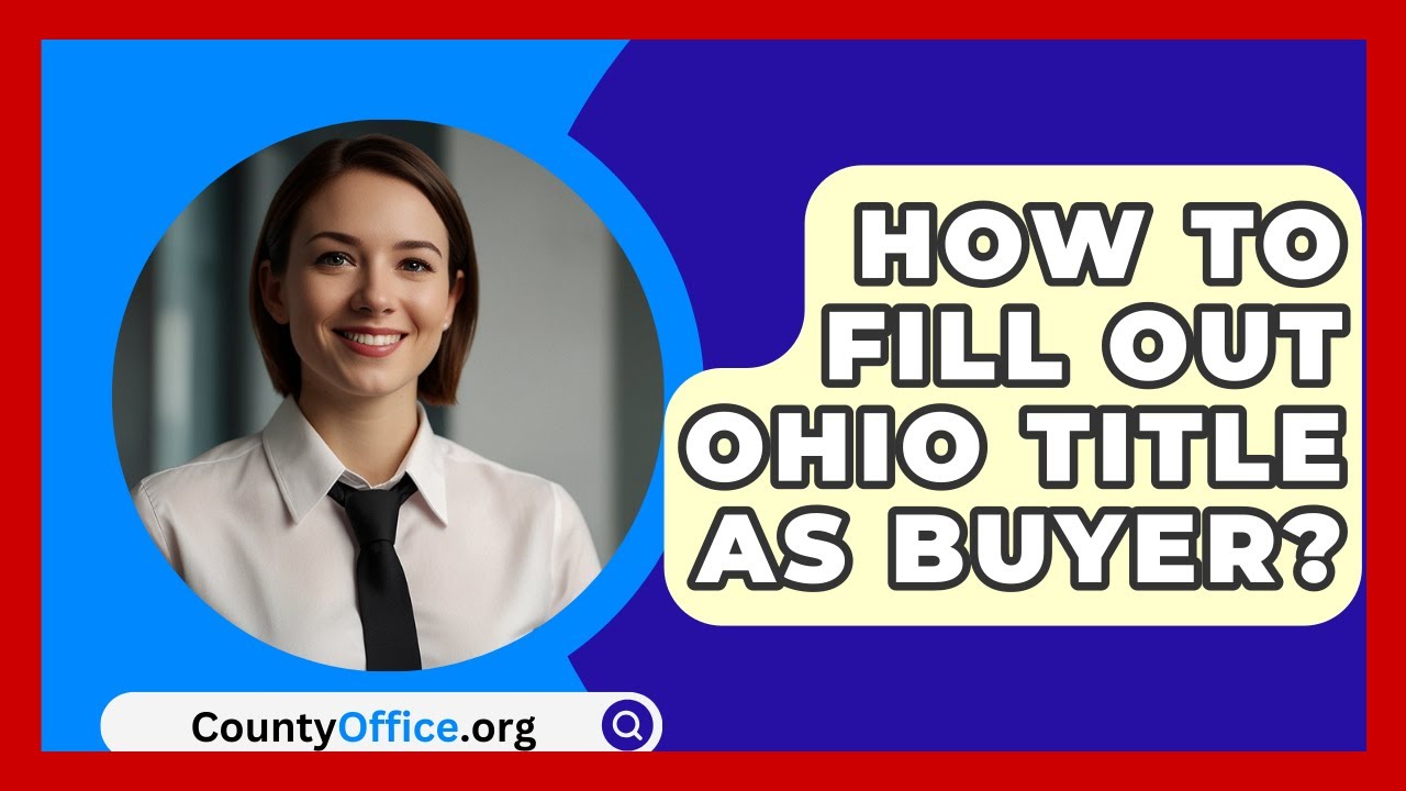 How To Fill Out Ohio Title As Buyer? - CountyOffice.org - YouTube