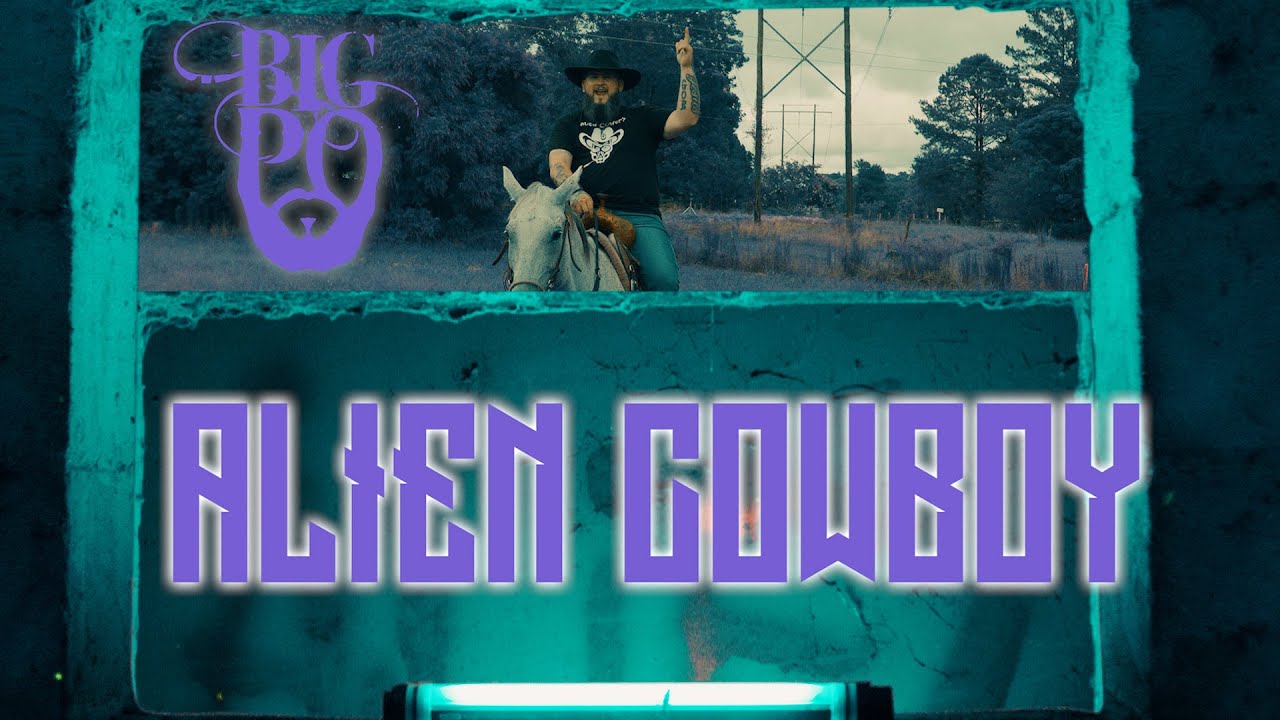 BIG PO - ALIEN COWBOY [ OFFICIAL MUSIC VIDEO ] - YouTube