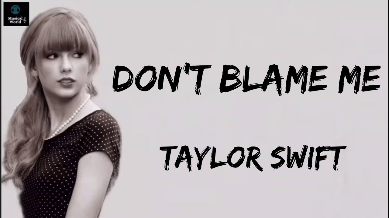 Don't Blame Me (Lyrics) | Taylor Swift - YouTube