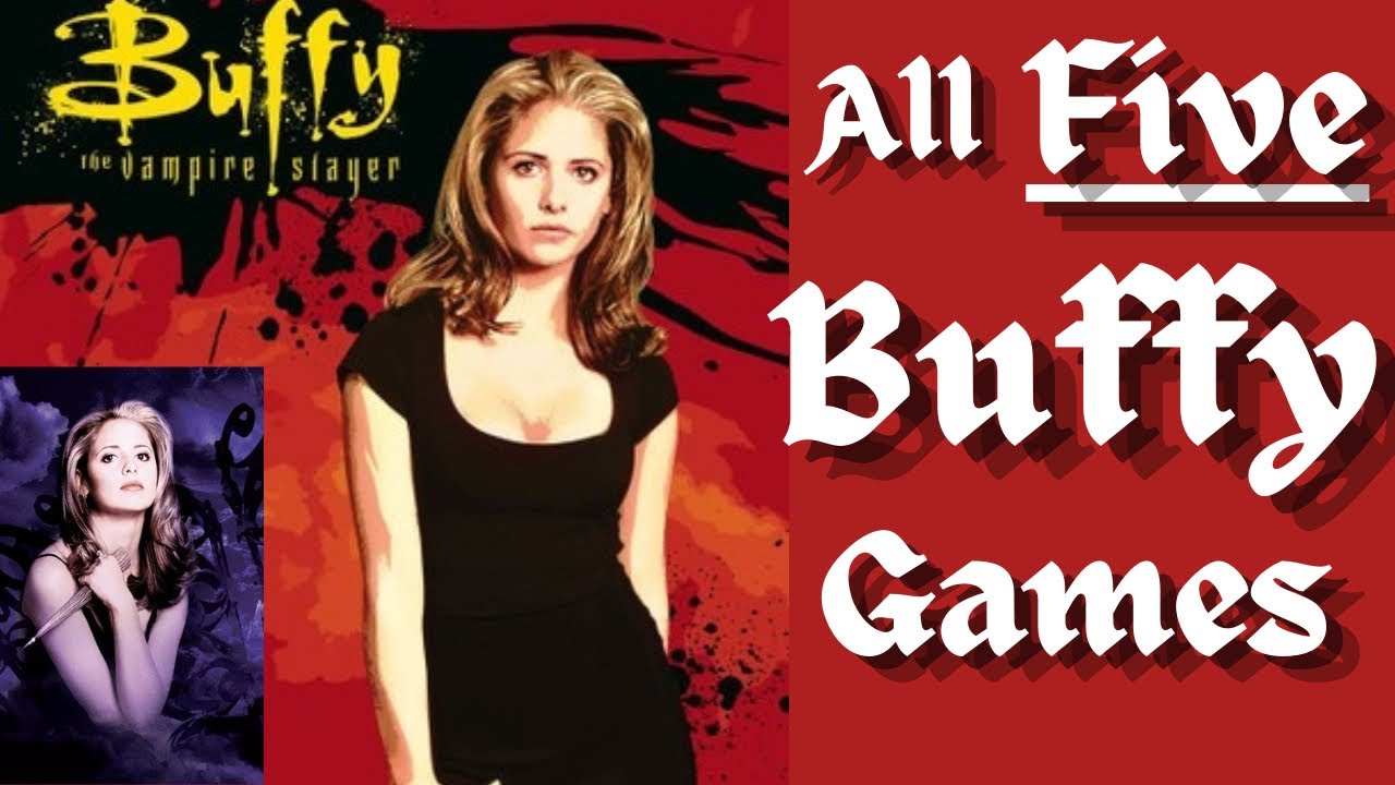 Complete Collection Of Buffy The Vampire Slayer Video Games - YouTube