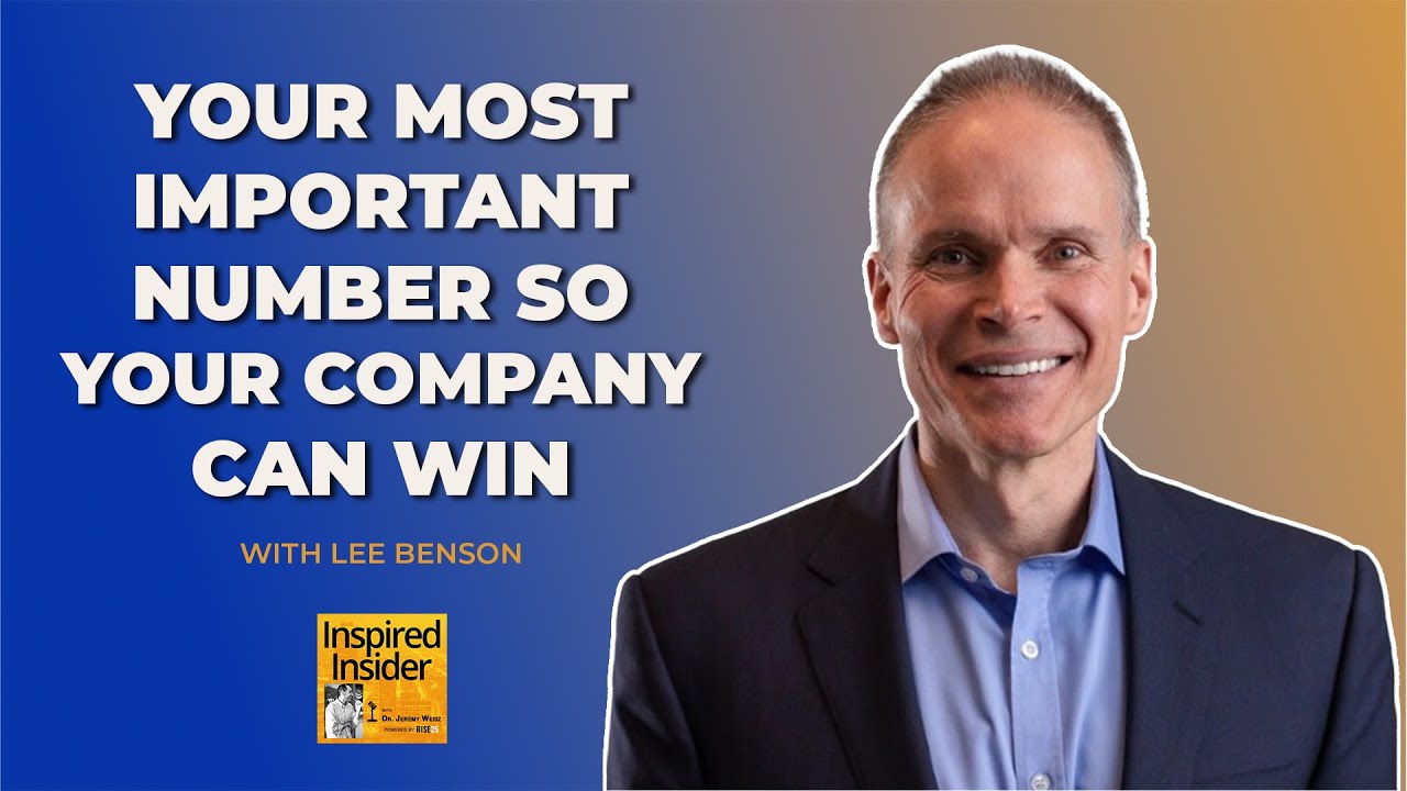 Your Most Important Number So Your Company Can Win With Lee Benson of ...