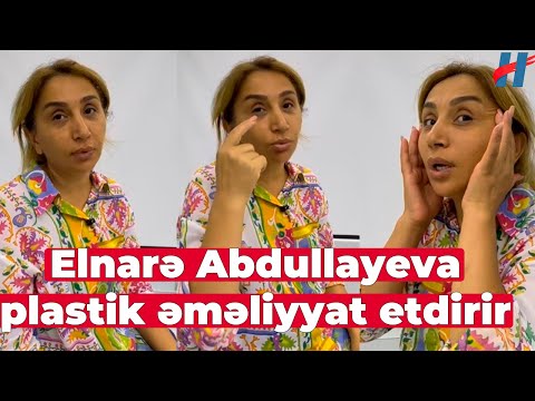 Elnarə Abdullayeva plastik əməliyyat etdirir - VİDEO