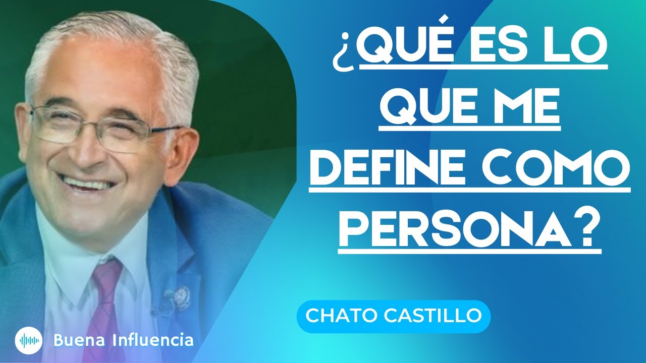 Lo que REALMENTE te DEFINE como SER HUMANO - Chato Castillo / Buena ...