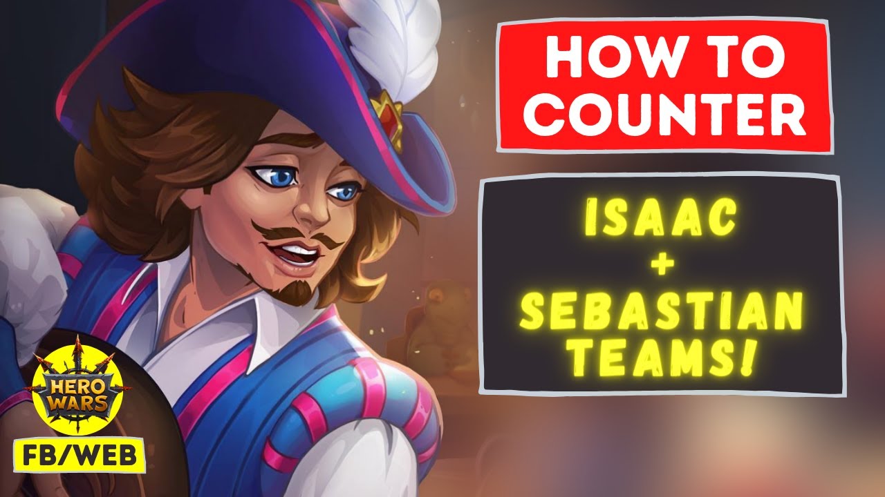 How to Counter Isaac Sebastian | Hero Wars Facebook - YouTube