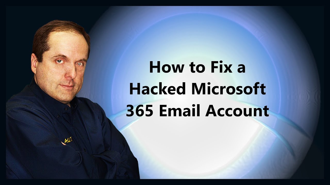 How to Fix a Hacked Microsoft 365 Email Account - YouTube