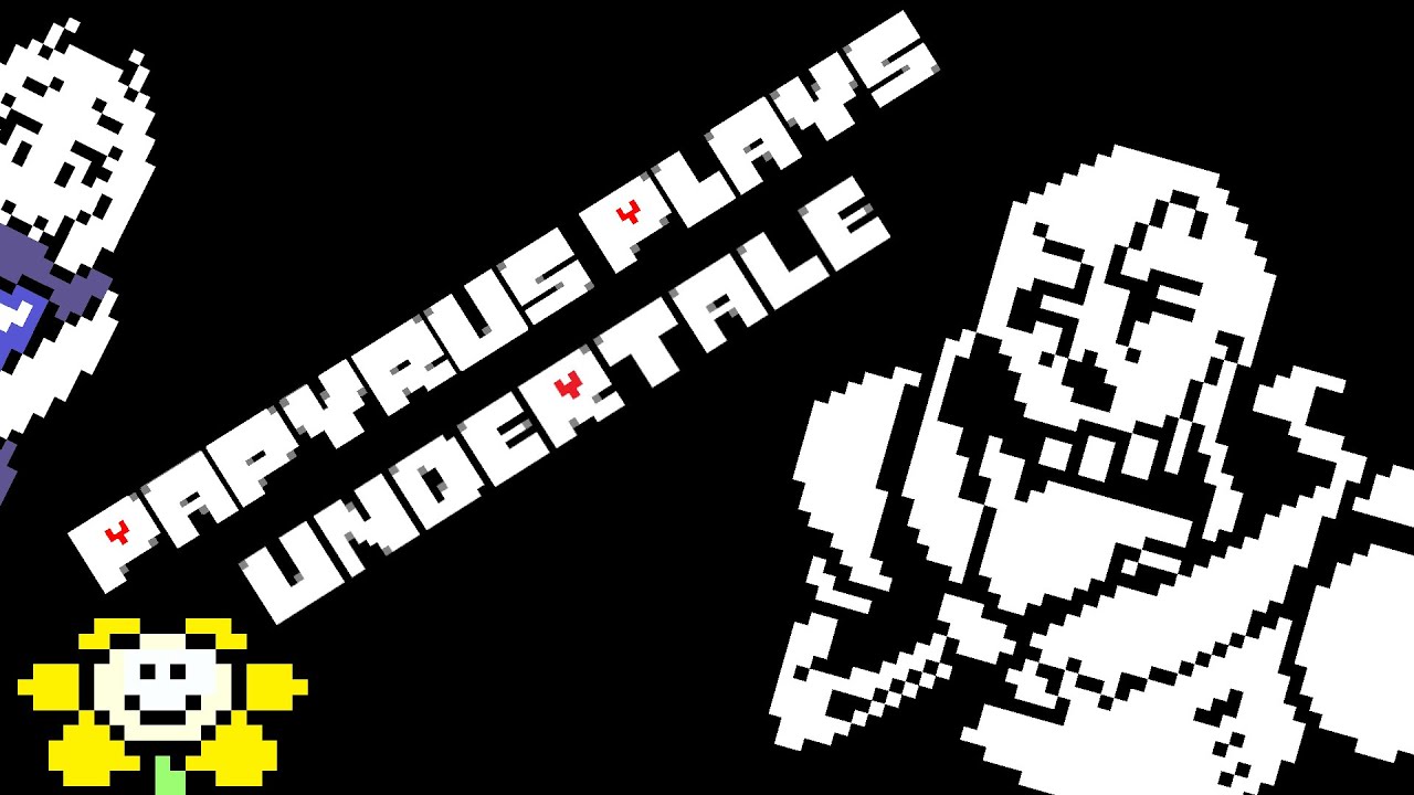 [Papyrus Plays] UNDERTALE |Part 1 - YouTube