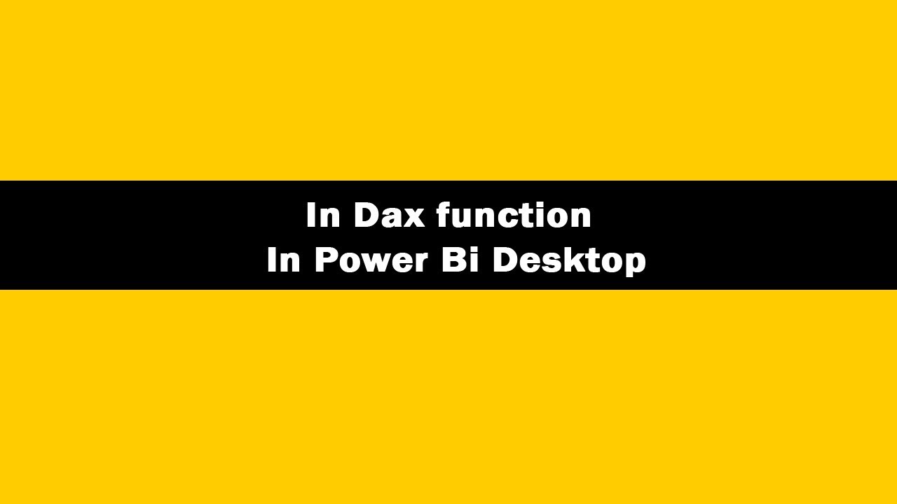 In Dax Function In Power Bi In Dax Function In Power Bi Desktop In in-dax-function-in-power-bi-in-dax-function-in-power-bi-desktop-in