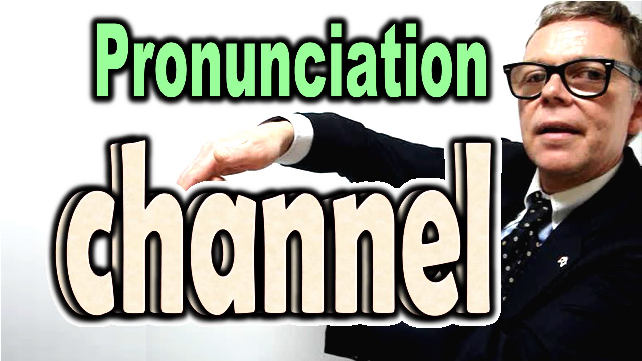 How to Pronounce CHANNEL [ ForB English Lesson ] - YouTube