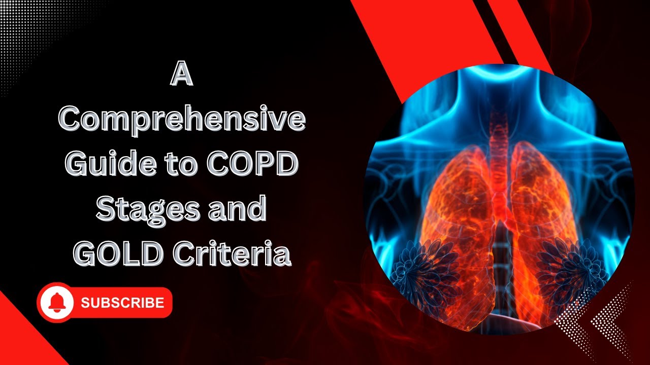 Understanding COPD: A Comprehensive Guide to COPD Stages and GOLD Criteria | Healthy Care - YouTube
