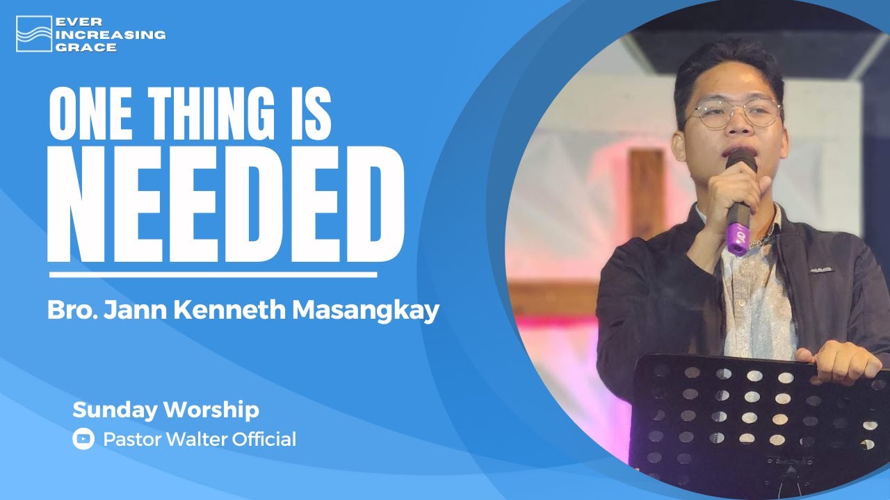 ONE THING IS NEEDED | SUNDAY PREACHING - Jann Kenneth Masangkay - YouTube