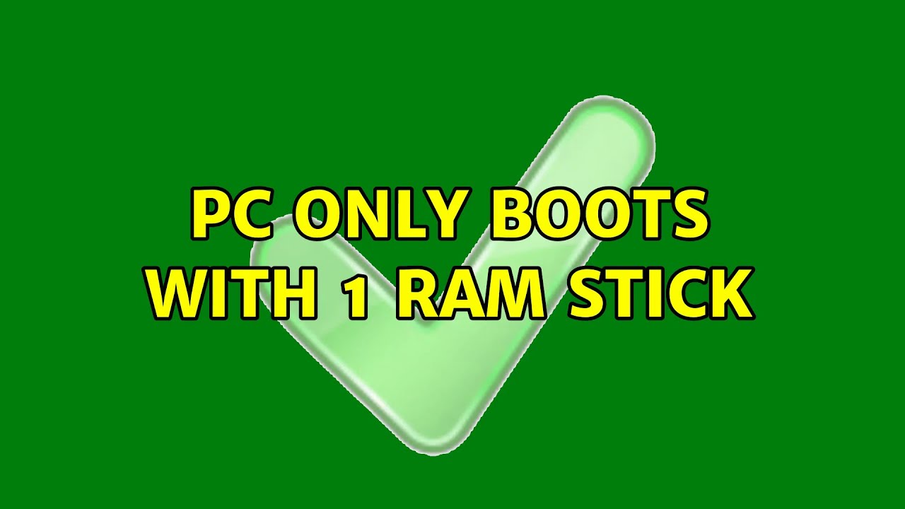 PC only boots with 1 RAM stick - YouTube