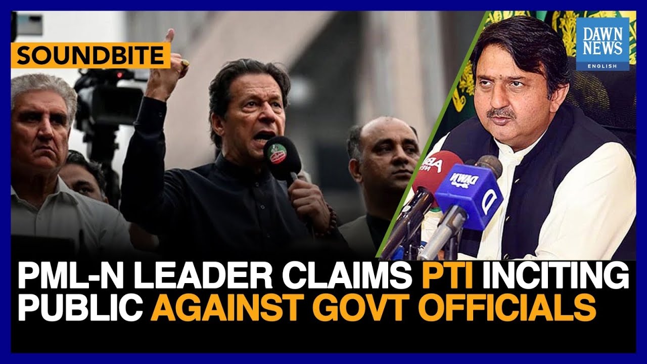 PML-N Leader Claims PTI Inciting Hate Against Govt Officials | Dawn ...