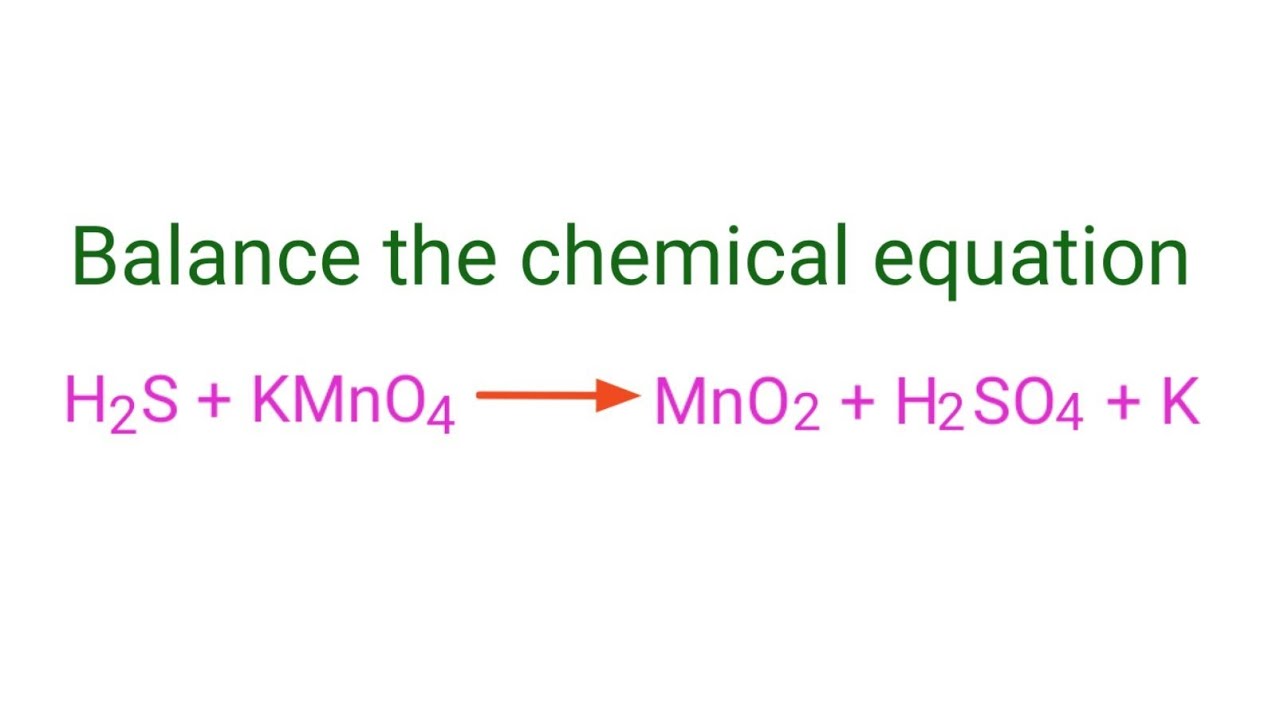 How To Balance The H2S KMnO4 MnO2 H2SO4 K Chemical Equation YouTube