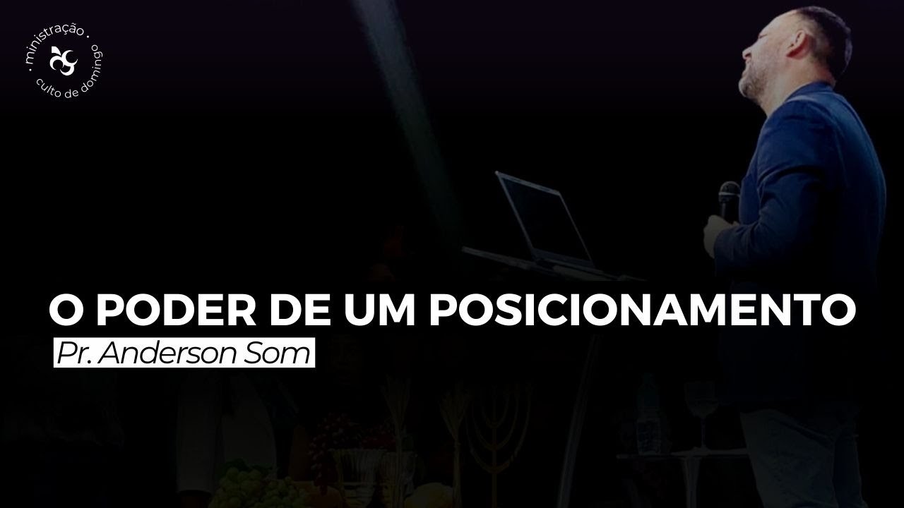 O poder do posicionamento | Pr Anderson Som - 16/10/2022 - YouTube
