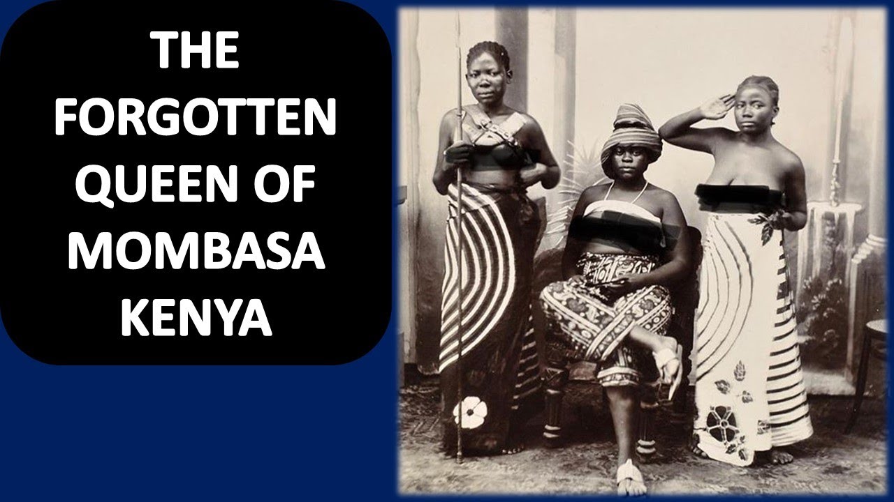 THE FORGOTTEN EAST AFRICAN QUEEN OF MOMBASA KENYA II QUEEN MWANA MKISI ...
