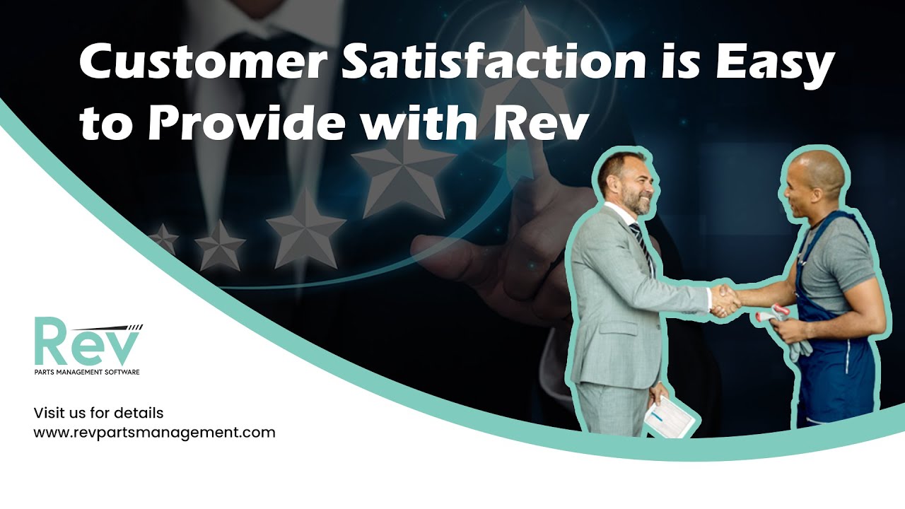 Customer Satisfaction is easy to provide with Rev Parts Management ...