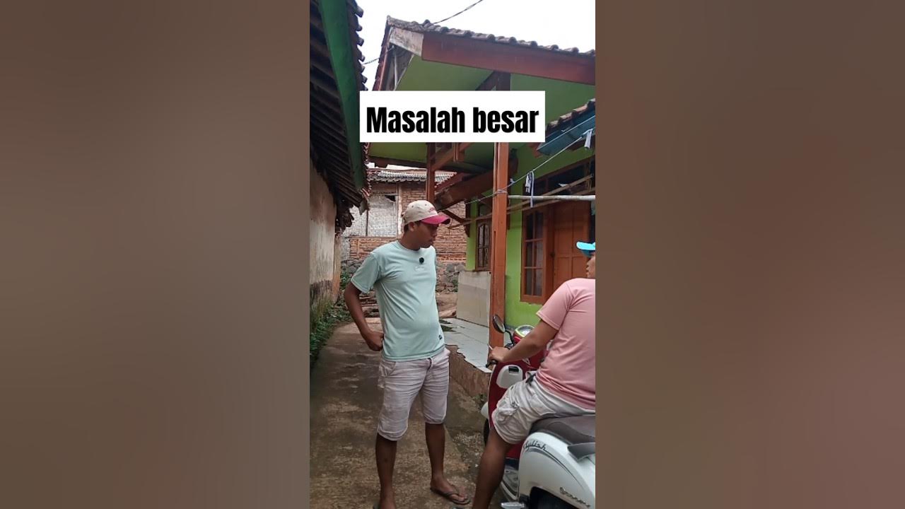 Sketsa Komedi/Bodoran sunda-Masalah Besar #bodorsunda #sketsakomedi #bodoreels #komedi #fyp ...