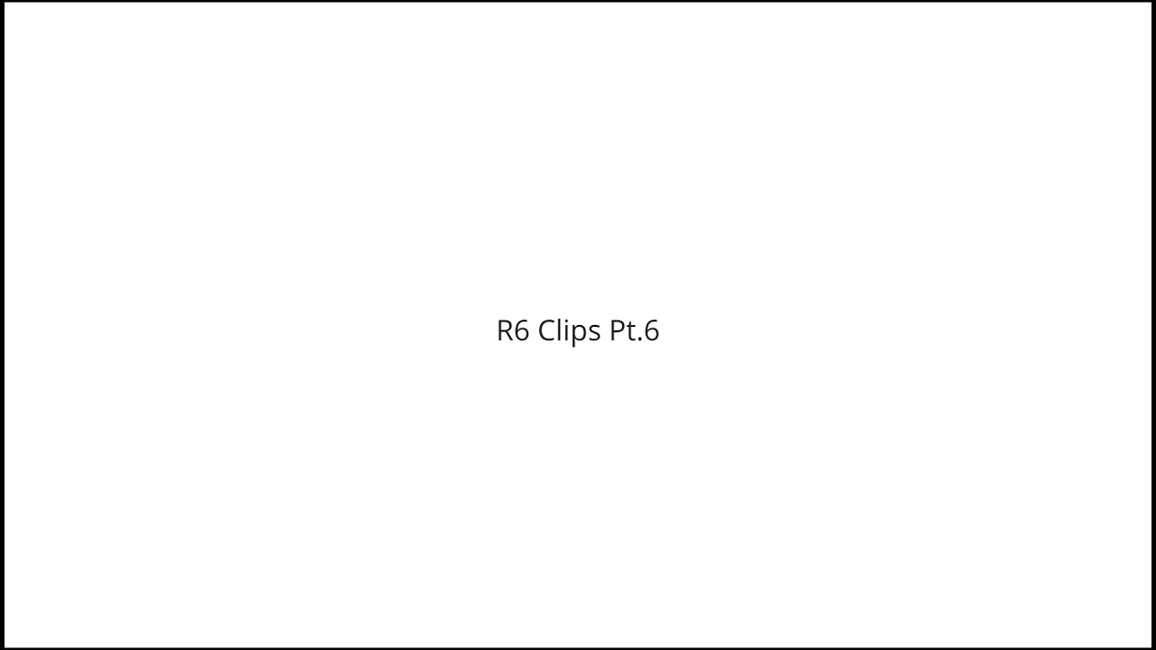 R6 Clips Pt.6 - YouTube