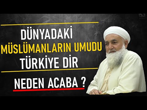 DÜNYADAKİ MÜSLÜMANLARIN UMUDU GÜZEL TÜRKİYEMİZDİR ! NEDEN Mİ ? Salih Aksu Hocaefendi