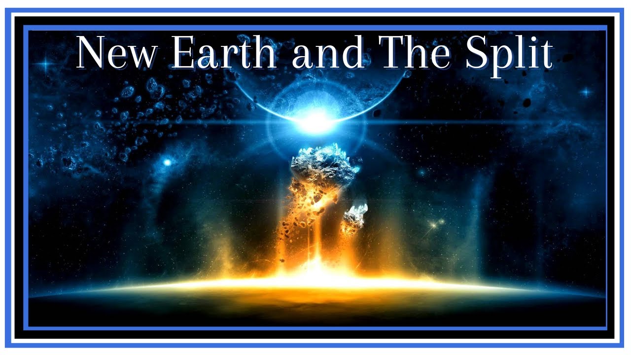 The Split - New Earth and Changing Realities - YouTube