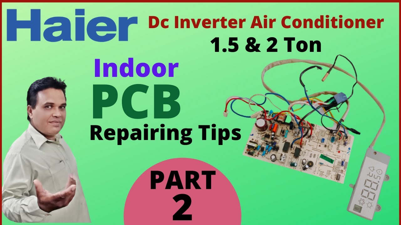 Haier Dc Inverter Air Conditioner Indoor Pcb Repairing Tips Part 2 In