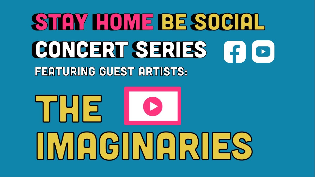 Stay Home Be Social Concert Series - The Imaginaries - YouTube