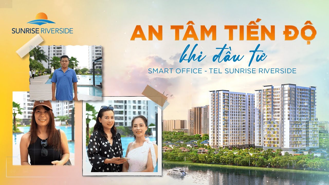 “AN TÂM TIẾN ĐỘ KHI ĐẦU TƯ SMART OFFICE - TEL SUNRISE RIVERSIDE” - YouTube