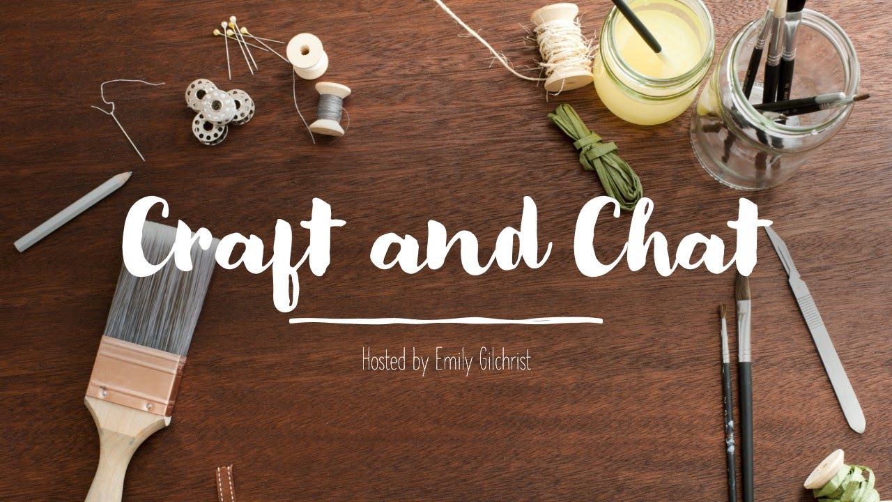 Craft and Chat Episode 5 - YouTube