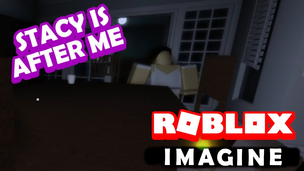 STACY DOESN'T STOP - Roblox: Imagine Chapter 1 - YouTube