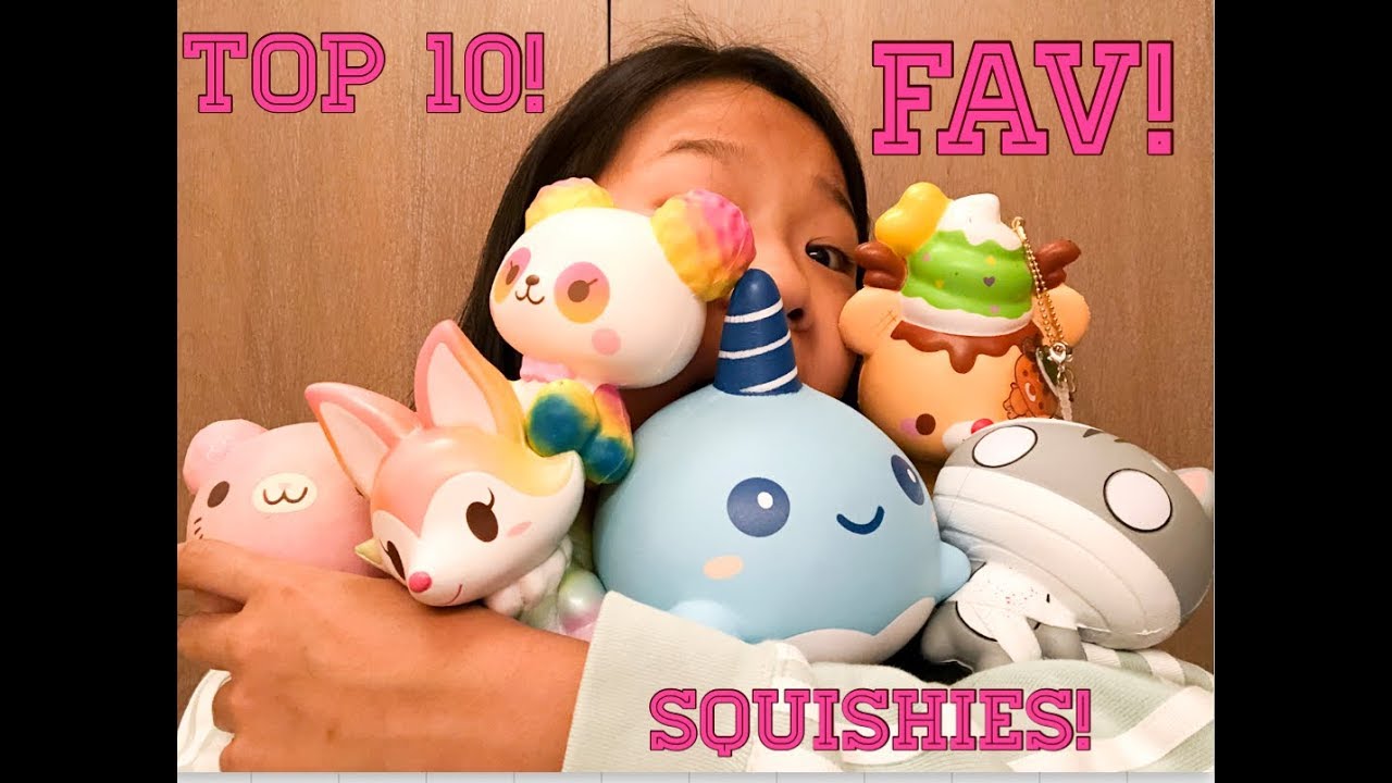MY TOP 10 MOST FAVORITE SQUISHIES IN MY WHOLE ENTIRE COLLECTION ...