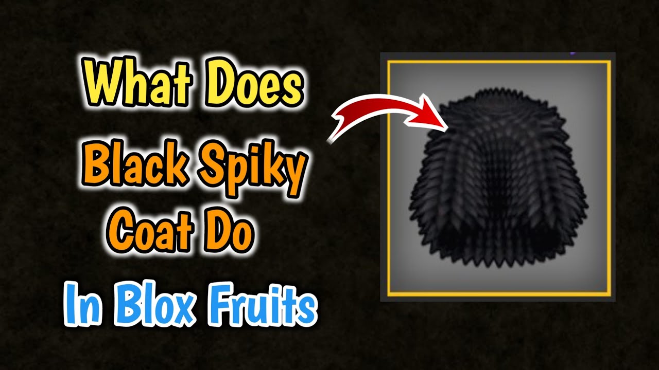 What Does Black Spikey Coat Do In Blox Fruits | Black Spikey Coat ...