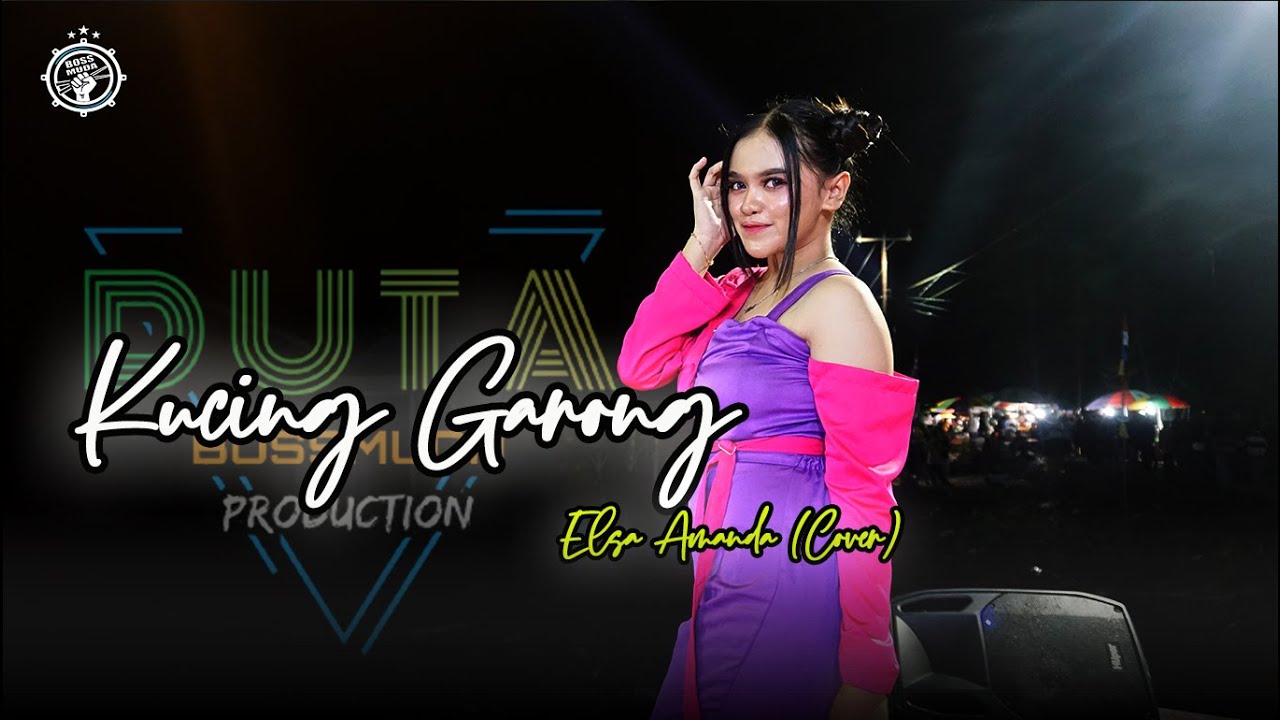 KUCING GARONG - ELSA AMANDA (COVER) DUTA BOSS MUDA || BOSS MUDA ...