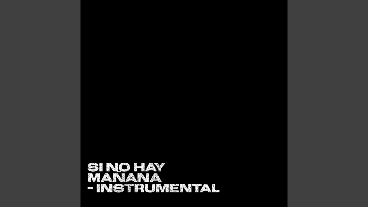 Si No Hay Mañana Instrumental Youtube