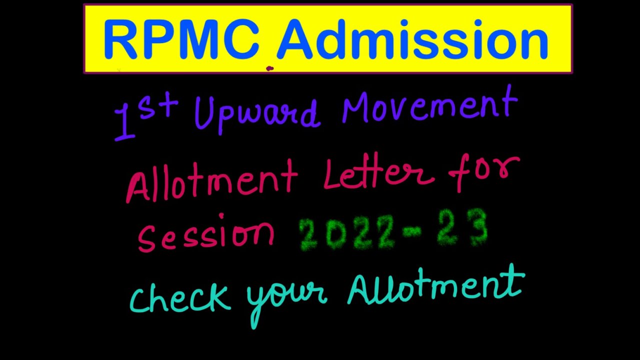 RPMC Admission 2022-23~1st Counselling Upward movement allotment Result ...
