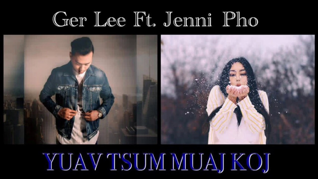 Ger lee ft. Jenni Pho : Yuav Tsum Muaj Koj - YouTube
