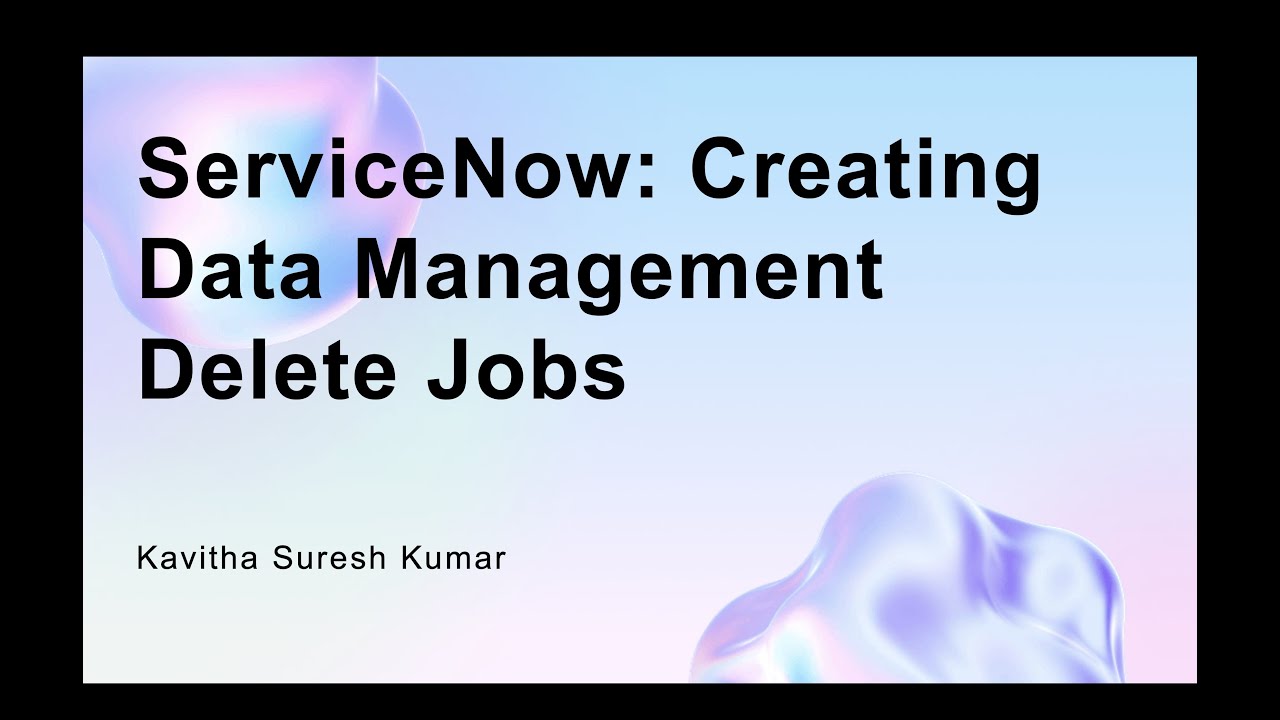 ServiceNow: Creating Data Management Delete Jobs - YouTube