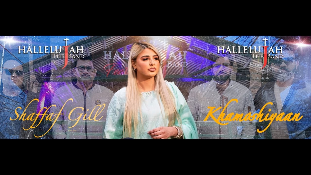 Khamoshiyaan | Hallelujah The Band Featuring Shaffaf Gill | Hallelujah ...