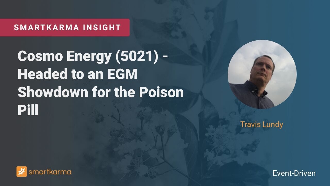 Cosmo Energy (5021) - Headed to an EGM Showdown for the Poison Pill ...